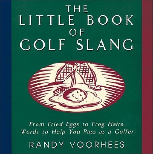 The Little Book of Golf Slang - Paperback By Thevoorhees, Randy - GOOD ...
