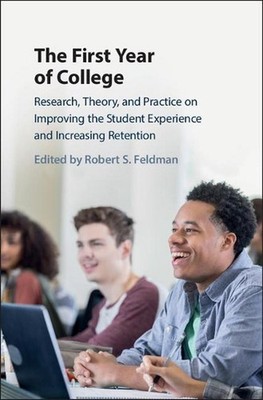 The First Year of College: Research, Theory, and Practice on Improving ...