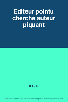 Editeur pointu cherche auteur piquant de Collectif | eBay