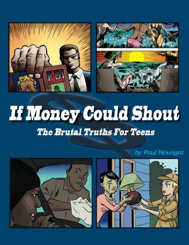 If Money Could Shout: The Brutal Truths for Teens, Nourigat ...