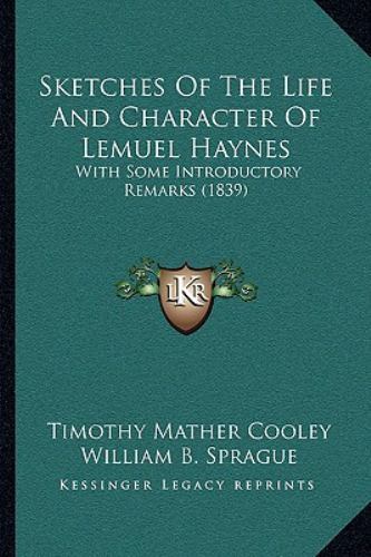 Sketches of the Life and Character of Lemuel Haynes : With Some ...