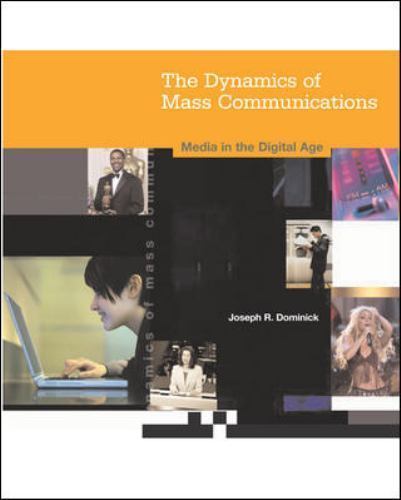 Dynamics of Mass Communication : Media in the Digital Age by Joseph R ...