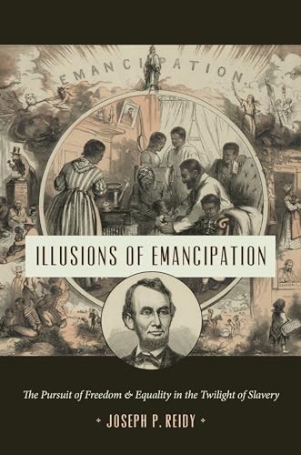 Illusions of Emancipation: The Purs..., Joseph P. Reidy 9781469648361| eBay