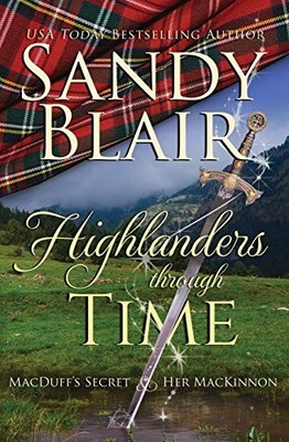 HIGHLANDERS THROUGH TIME: MACDUFFS SECRET & HER MACKINNON By Sandy ...