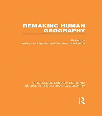 Remaking Human Geography by Suzanne Mackenzie, Audrey Kobayashi ...