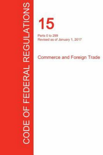 Cfr 15, Parts 0 to 299, Commerce and Foreign Trade, January 01, 2017 ...
