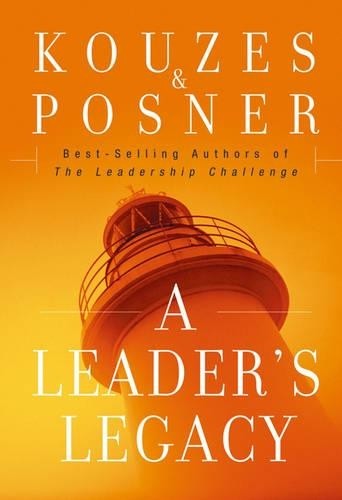 James M. Kouzes Barry Z. Posner A Leader's Legacy (Copertina rigida ...
