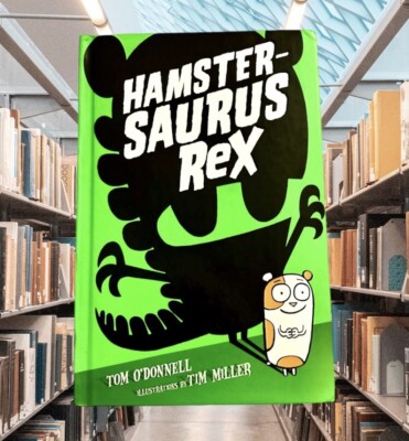 Hamstersaurus Rex - Hardcover By O'Donnell, Tom - Children's Books ...