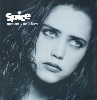 Spice Don't Do It Don't Leave 12" Vinyl UK Cavell 1992 Vocal Mix B/W ...