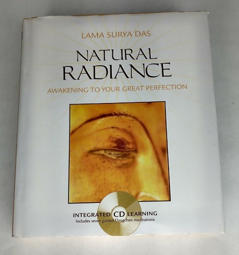 Natural Radiance: Awakening to Your Great Perfection Lama Surya Das ...