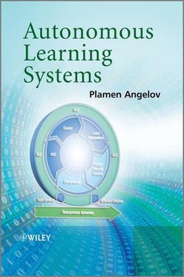 Autonomous Learning Systems: From Data Streams to Knowledge in Real ...