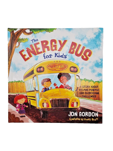 The Energy Bus for Kids: A Story about Staying Positive and Overcoming ...