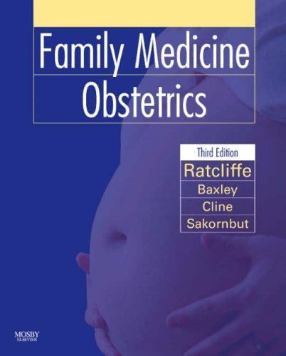 Family Medicine Obstetrics by Elizabeth G. Baxley, Ellen L. Sakornbut ...