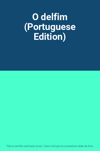 O delfim (Portuguese Edition), Unknown | eBay