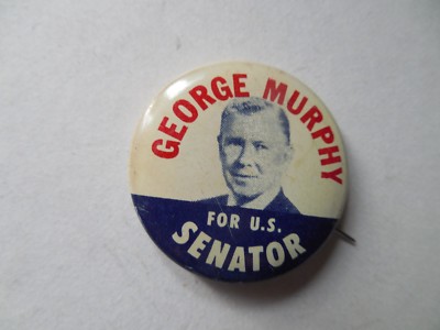 California Campaign Pin Back Senator George Murphy Senate Political ...