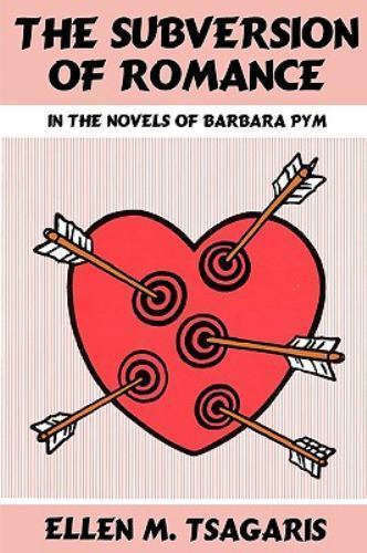 The Subversion of Romance in the Novels of Barbara Pym, Tsagaris, Very ...