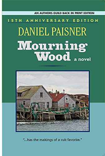 MOURNING WOOD: A NOVEL By Daniel Paisner **BRAND NEW** 9781625361455| eBay