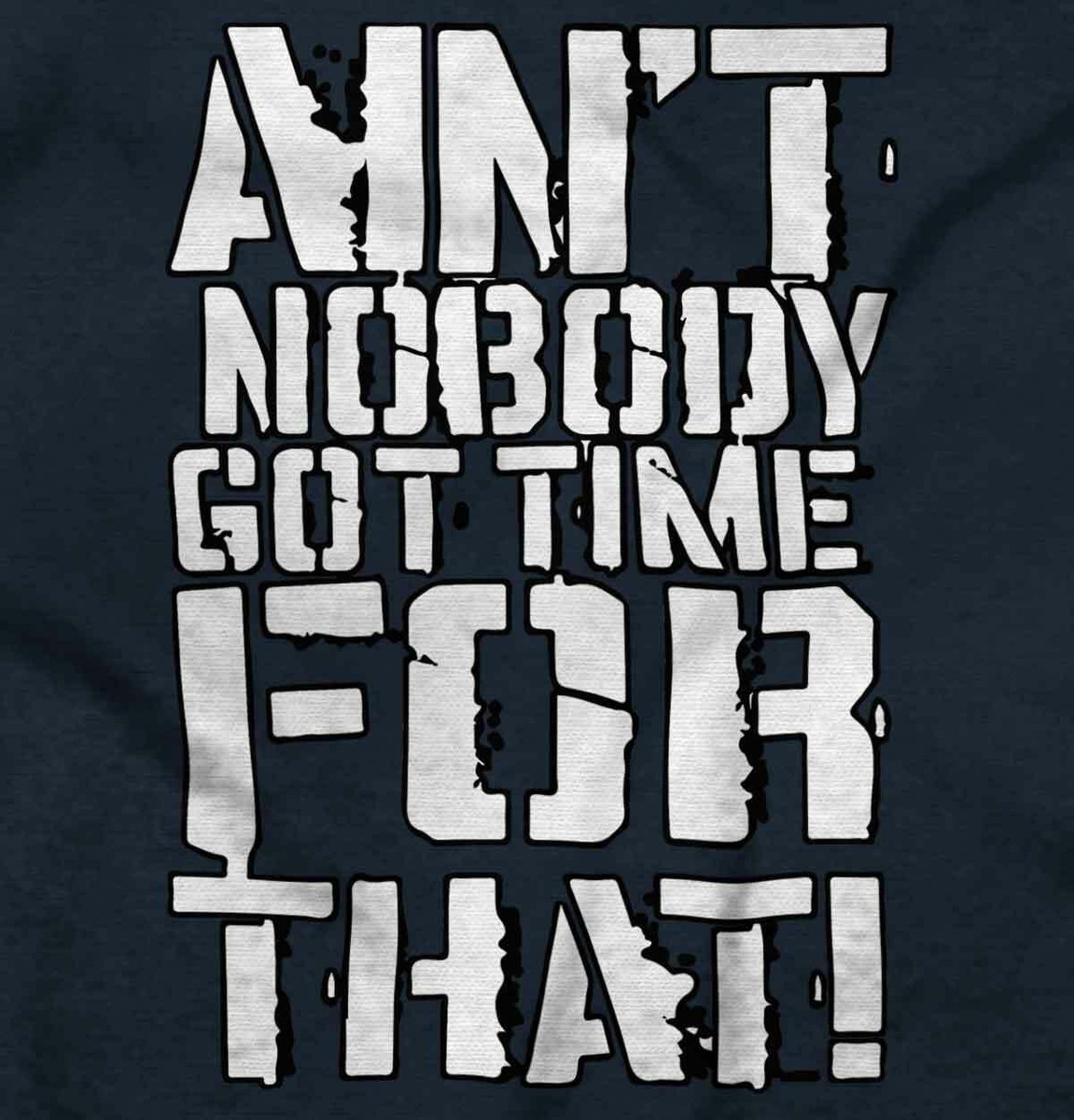Aint Nobody Got Time For That Lady