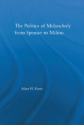 Literary Criticism and Cultural Theory Ser.: Politics of Melancholy ...
