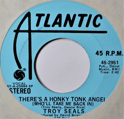 Troy Seals There's a Honky Tonk Angel Who'll Take Me Back In DJ NM 45 7" Vinyl A | eBay