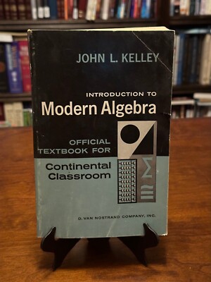 INTRODUCTION TO MODERN ALGEBRA by John L Kelley (University Series in ...