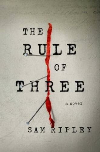 Rule of Three: A Novel - Hardcover By Ripley, Sam - VERY GOOD ...