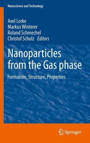 Nanoscience and Technology Ser.: Nanoparticles from the Gasphase ...