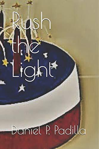 RUSH THE LIGHT By Daniel P. Padilla 9781731476883 | eBay