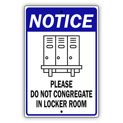 Notice Please Do Not Congregate In Locker Room Warn Novelty Aluminum ...