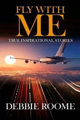 Fly with Me: Inspirational Life Lessons for Travellers Through Life by ...