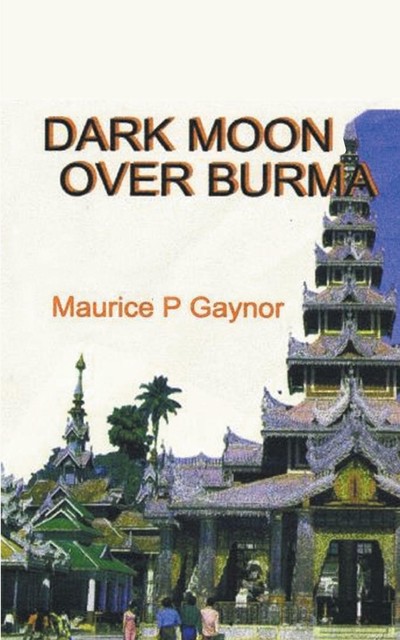 DARK MOON OVER BURMA von Maurice P. Gaynor (2020, Taschenbuch) online ...