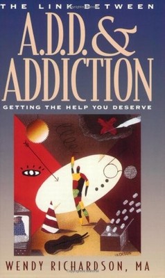 The Link between A.D.D. & Addiction..., Richardson, Wen 9781576830048| eBay