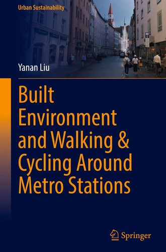 Yanan Liu | Built Environment and Walking & Cycling Around Metro ...