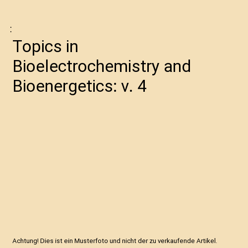 Topics in Bioelectrochemistry and Bioenergetics: v. 4 471279048 | eBay.de