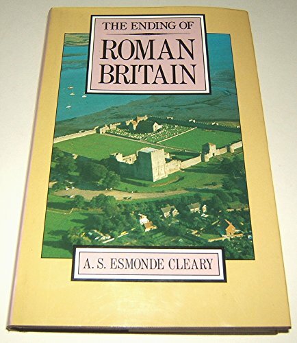 The Ending of Roman Britain by Esmonde Cleary, Simon Hardback Book The ...
