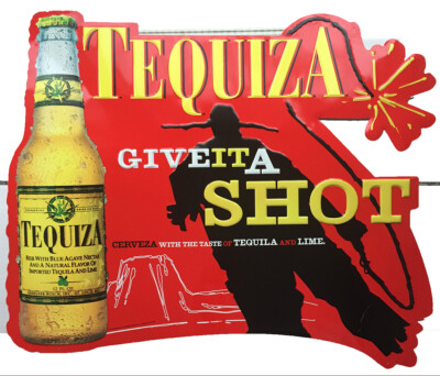Tequiza Cerveza Embossed Die Cut Metal Sign Give It A Shot C1998 28 x ...