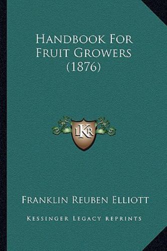 Handbook for Fruit Growers by Franklin Reuben Elliott (2010, Trade ...