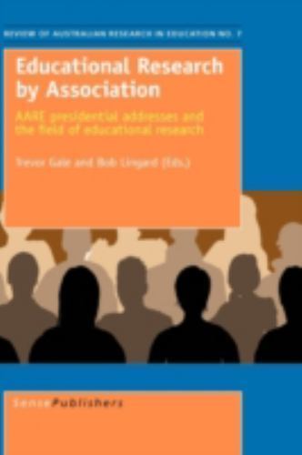 Educational Research by Association : AARE Presidential Addresses and ...