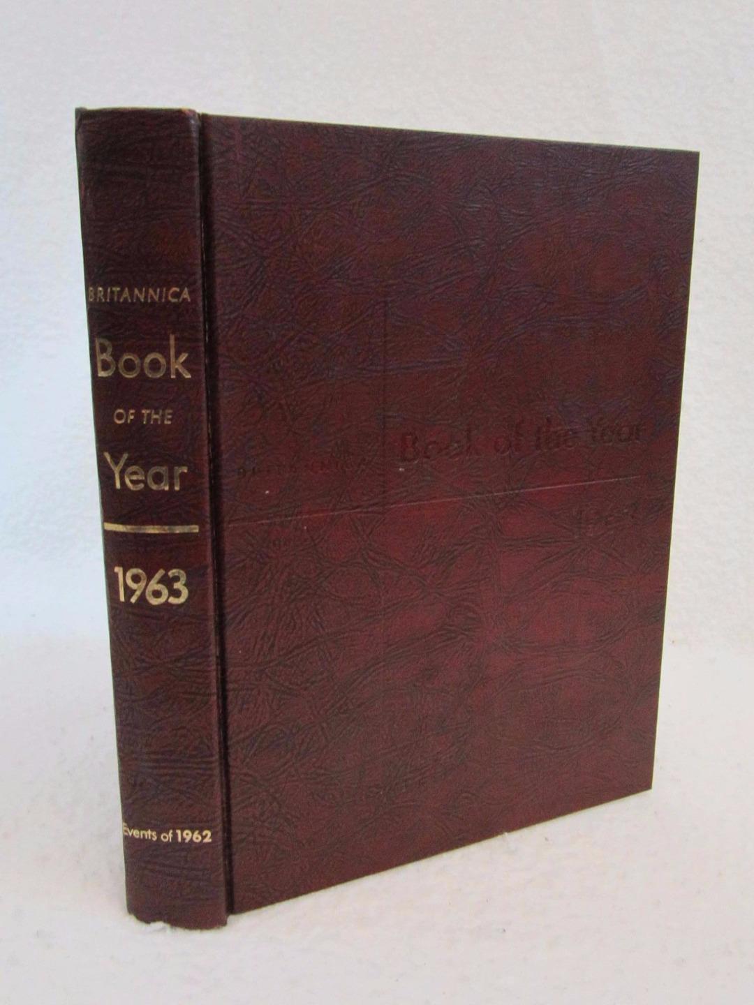 BRITANNICA BOOK OF THE YEAR 1963 - Events of 1962 Birthday Anniversary ...