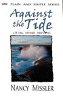 Against the Tide: Getting Beyond Ourselves by Nancy Missler: New ...