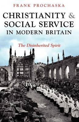 Christianity and Social Service in Modern Britain : The Disinherited ...