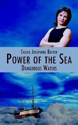 Power of the Sea : Dangerous Waters by Eileen Bilton (2005, Trade ...