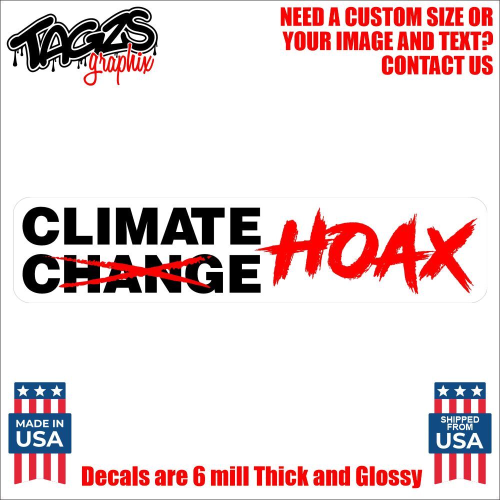 Climate Change Hoax Funny Printed & Laminated Window Decal Sticker Car ...