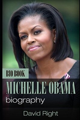 MICHELLE OBAMA biography bio book By David Right 9781521919590| eBay