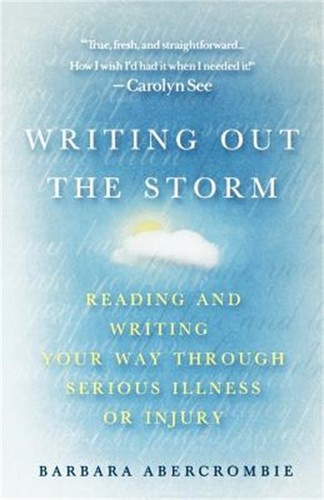 Writing Out the Storm: Reading and Writing Your Way Through Serious ...