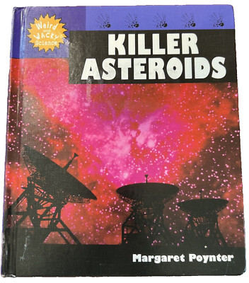 Weird Wacky Science Killer Asteroids by Margaret Poynter Hardcover Book ...