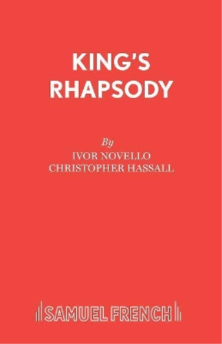 Ivor Novello Christopher Hassall King's Rhapsody (Poche) Acting Edition ...