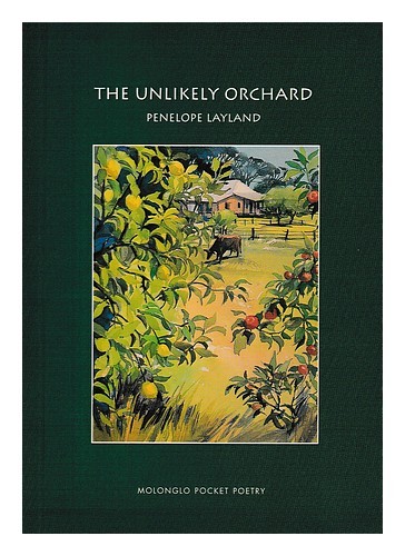 Layland, Penelope 1962- The unlikely orchard / Penelope Layland 1998 ...