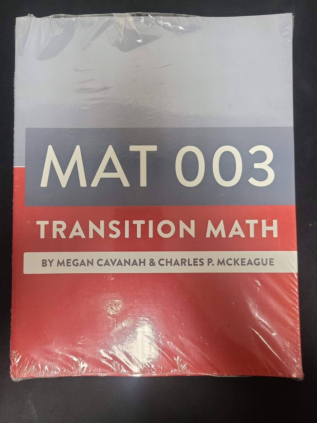 MAT 003 TRANSITION MATH BY MEGAN CAVANAH & CHARLES P. MCKEAGUE ...