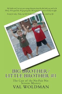 Big Brother/Little Brother #1: The Case of the No-Fair No-Screens ...